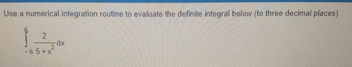 Solved Use a numerical integration routine to evaluate the | Chegg.com