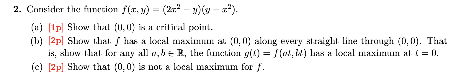 Solved Consider the function f(x,y)=(2x2-y)(y-x2).(a) 1p | Chegg.com