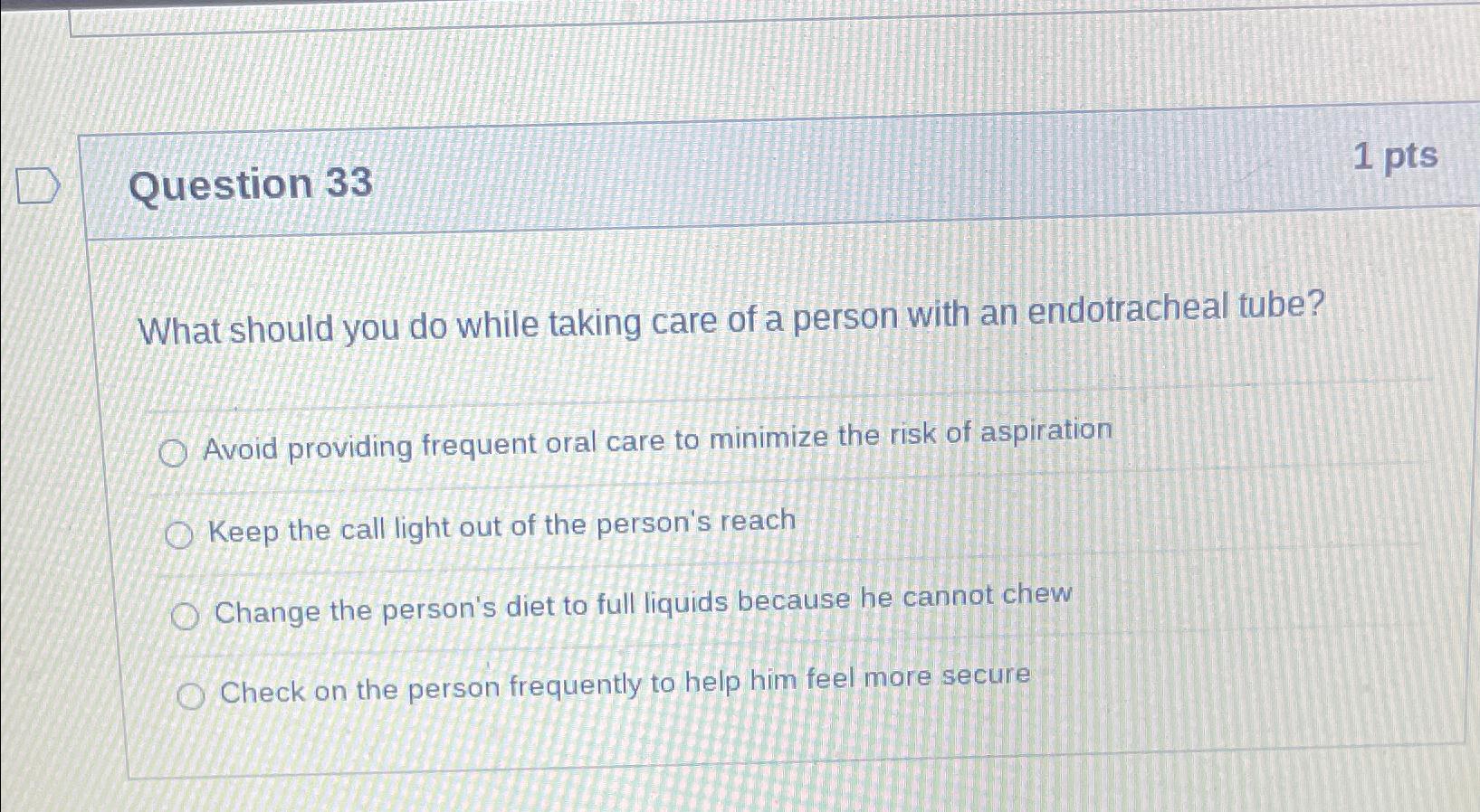 Solved Question 331 ﻿ptsWhat should you do while taking care | Chegg.com