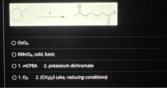 Solved OsO4 KMnO4, cold, basic 1. mCPBA 2. potassium | Chegg.com