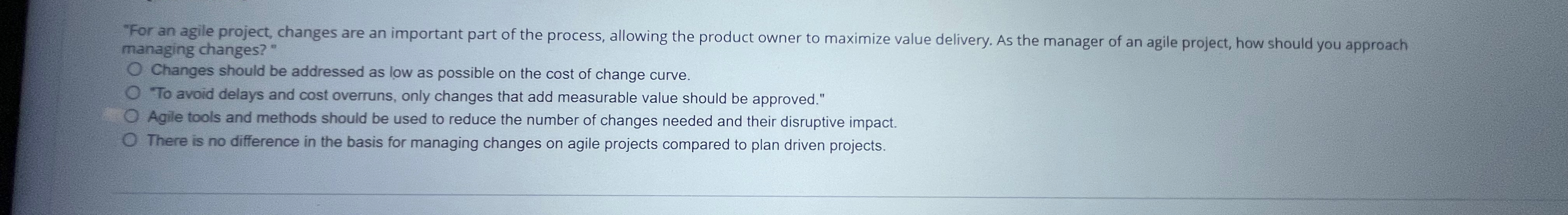 Solved "For an agile project, changes are an important part | Chegg.com