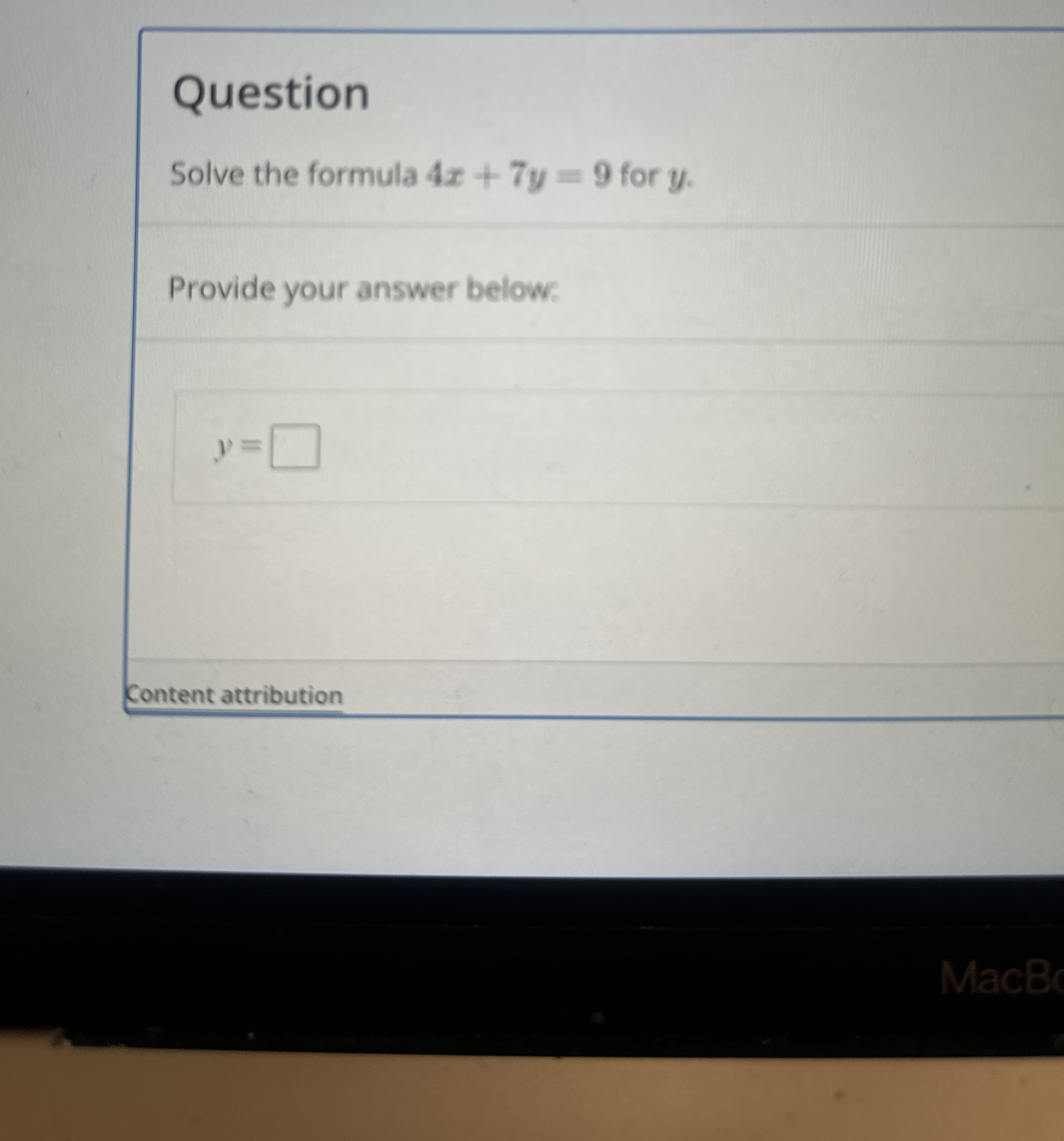 Solved QuestionSolve the formula 4x+7y=9 ﻿for y.Provide your | Chegg.com