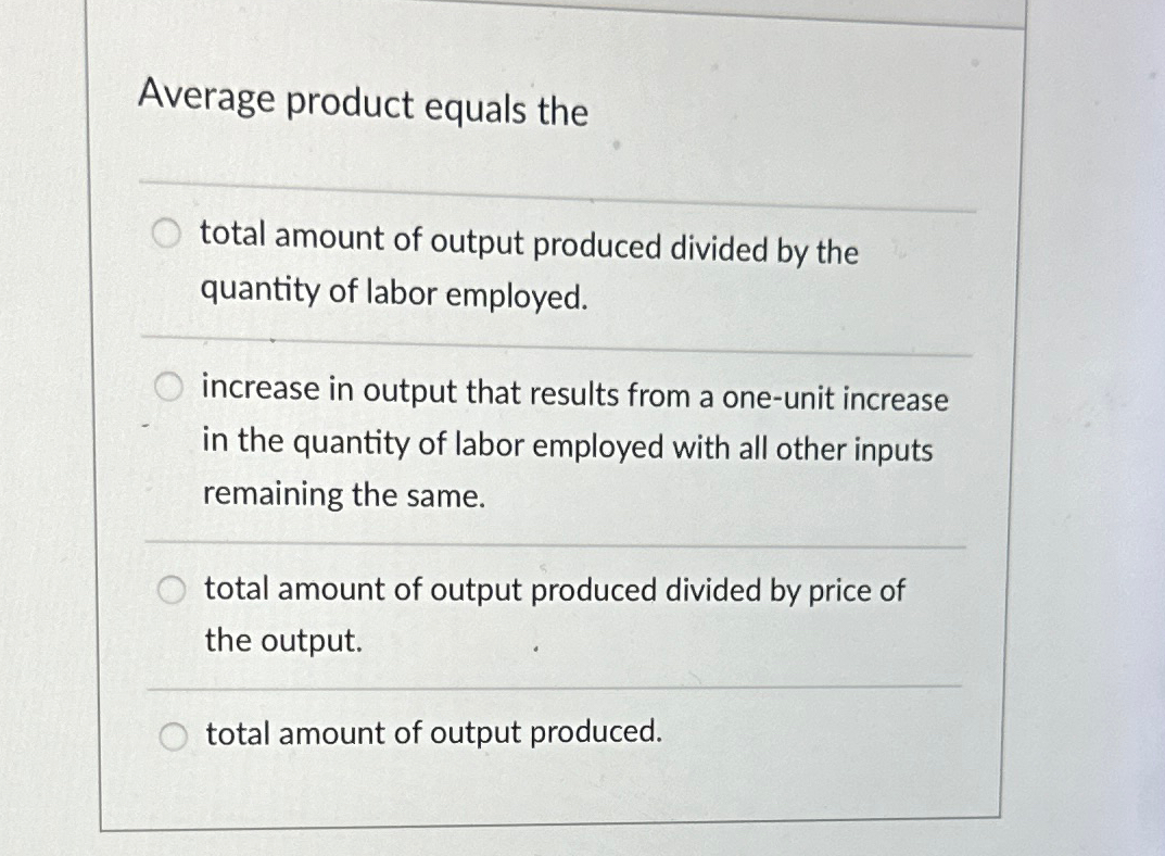 Solved Average product equals theq,total amount of output | Chegg.com
