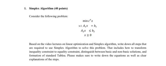 Solved 1. Simplex Algorithm (40 points) Consider the | Chegg.com