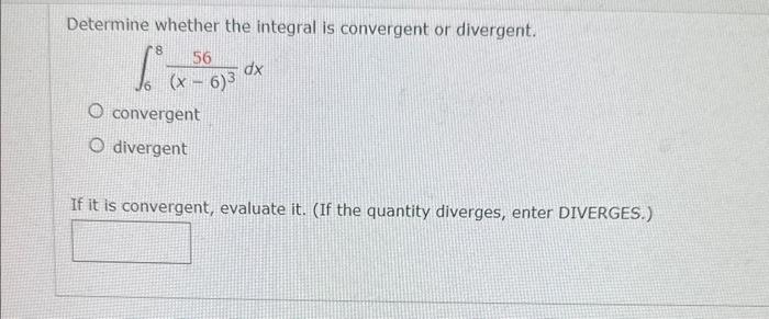 Solved Determine whether the integral is convergent or | Chegg.com
