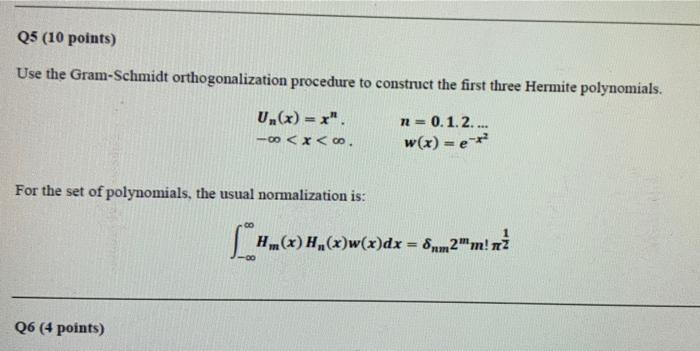 Solved Q5 (10 points) Use the Gram-Schmidt orthogonalization | Chegg.com