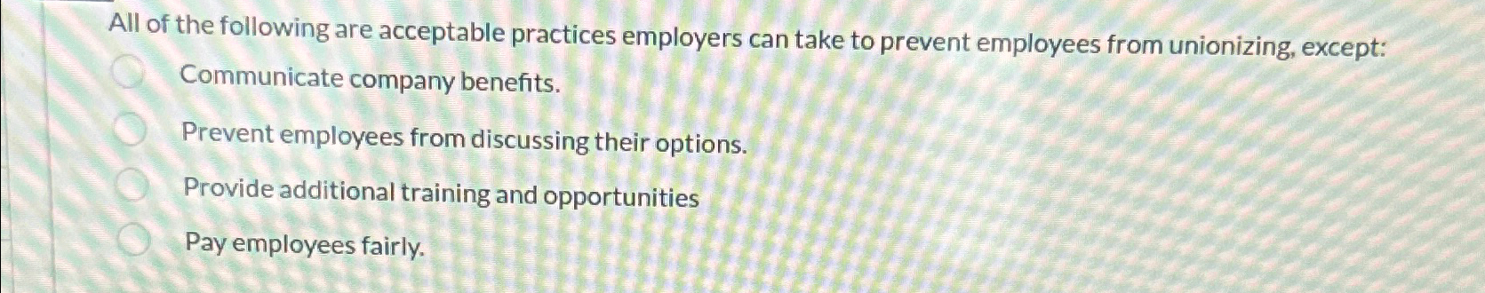 Solved All of the following are acceptable practices | Chegg.com
