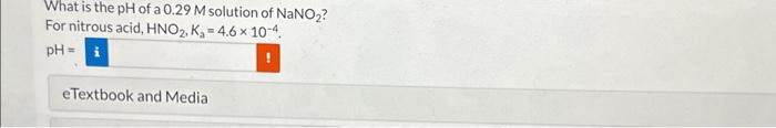 Solved What is the pH of a 0.29M solution of NaNO2 ? For | Chegg.com