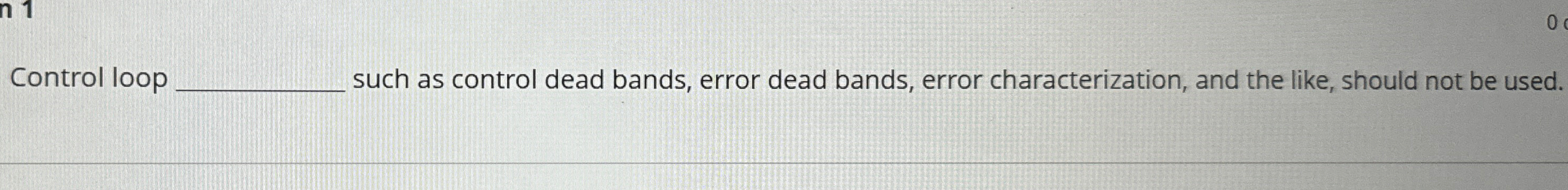 Solved Control loop ﻿such as control dead bands, error | Chegg.com