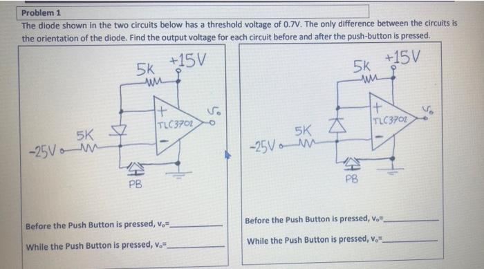 Solved Problem 1 The diode shown in the two circuits below | Chegg.com