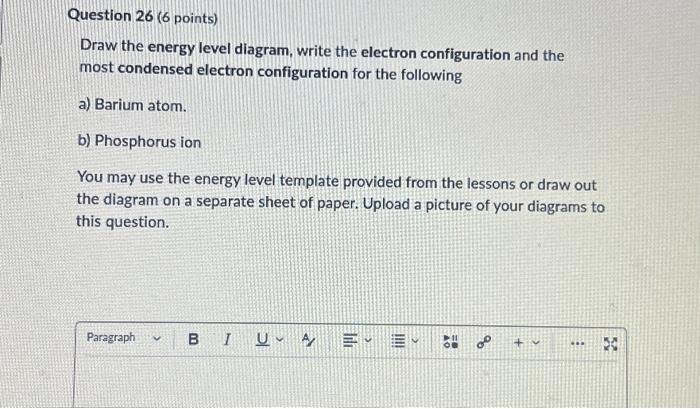 Solved Question 26 (6 points) Draw the energy level diagram, | Chegg.com