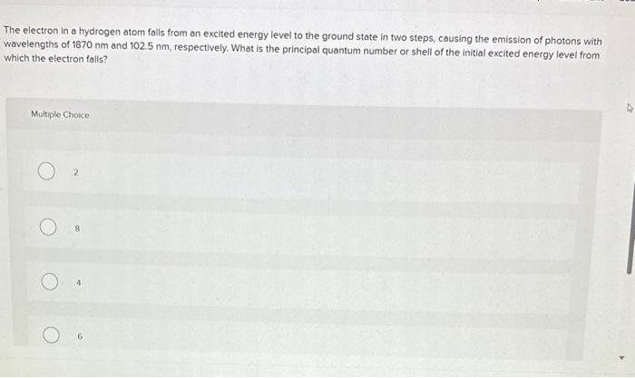 Solved The Electron In A Hydrogen Atom Falls From An Excited