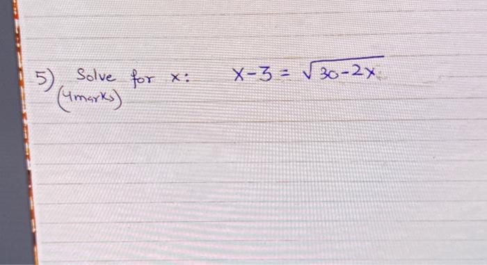 Solved 5) Solve for x:x−3=30−2x (4 marks (4marks) | Chegg.com