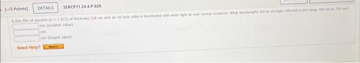 Solved A thin film of glycerin (n=1.473) of thickness 528 nm | Chegg.com