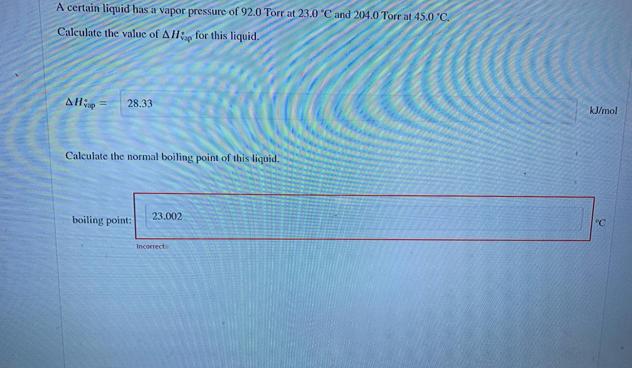 Solved A certain liquid has a vapor pressure of 92.0Torr at | Chegg.com