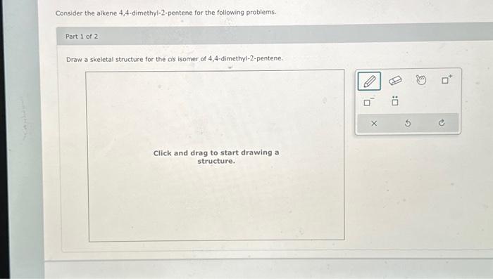 Solved Consider the alkene 4,4-dimethyl-2-pentene for the | Chegg.com