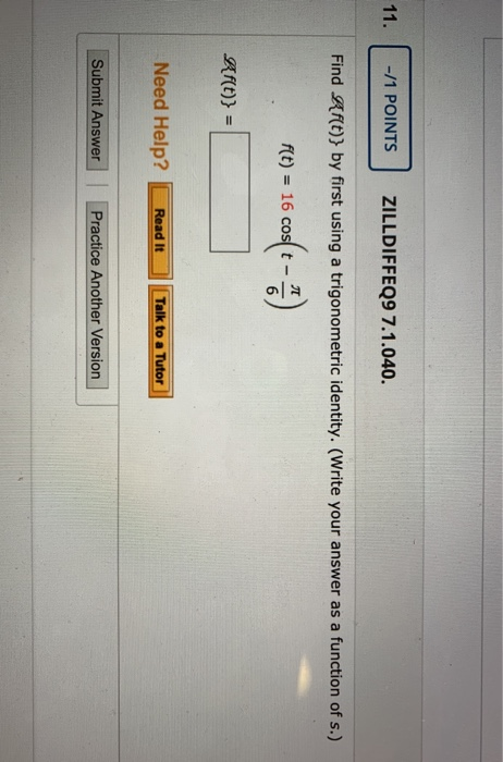 Solved 11. -/1 POINTS ZILLDIFFEQ9 7.1.040. Find &{f(t)} by | Chegg.com Solved 11. -/1 POINTS ZILLDIFFEQ9 7.1.040. Find &{f(t)} by | Chegg.com