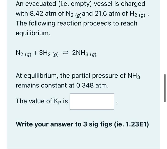 Solved An evacuated (i.e. empty) vessel is charged with 8.42 | Chegg.com