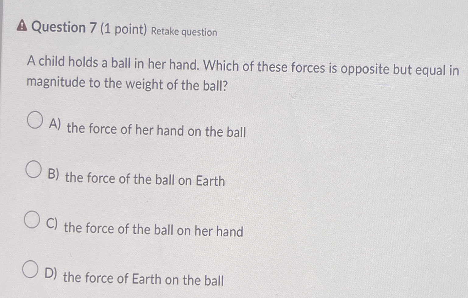 Solved Question 7 (1 ﻿point) ﻿Retake questionA child holds a | Chegg.com
