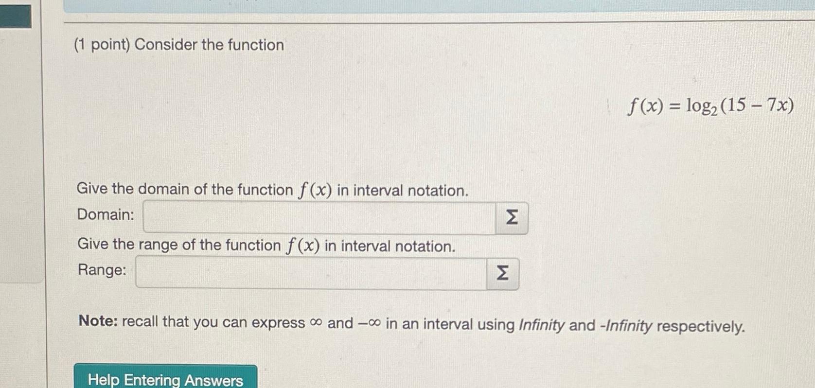 Solved (1 ﻿point) ﻿Consider the functionf(x)=log2(15-7x)Give | Chegg.com