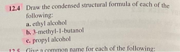 Solved 12.4 Draw the condensed structural formula of each of | Chegg.com
