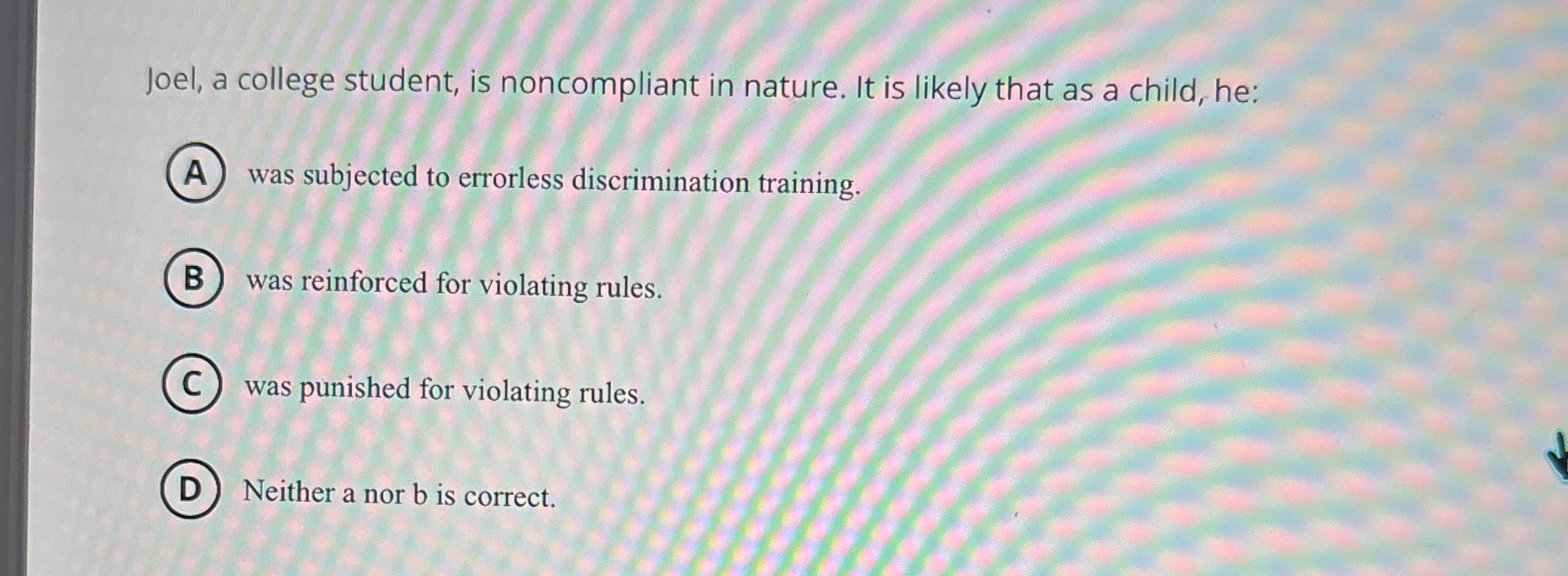 Solved Joel, a college student, is noncompliant in nature. | Chegg.com