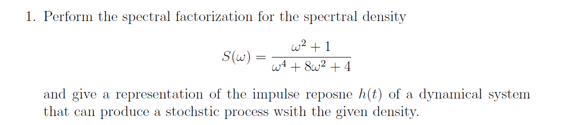 Solved Perform The Spectral Factorization For The Specrtral