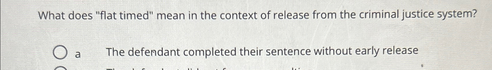 Solved What does "flat timed" mean in the context of release | Chegg.com