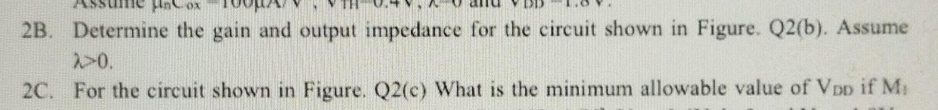 [Solved]: 2B. Determine the gain and output impedan