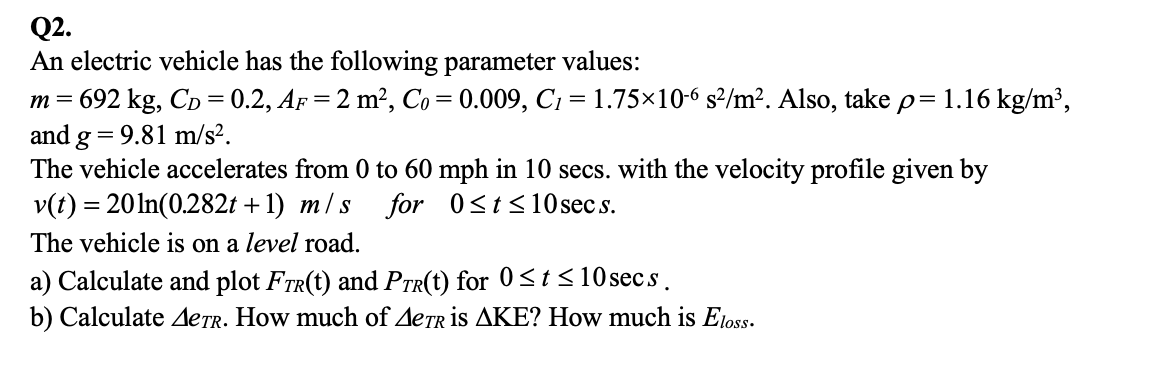 Solved Q2.An electric vehicle has the following parameter | Chegg.com