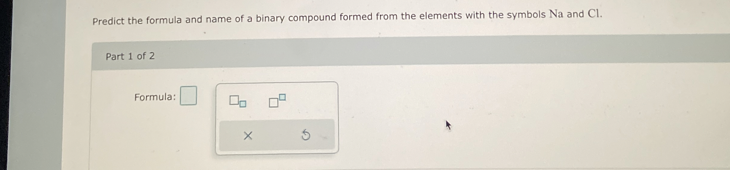 Solved Predict the formula and name of a binary compound | Chegg.com