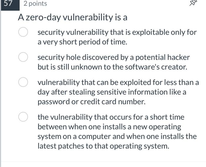 Solved A zero-day vulnerability is a security vulnerability | Chegg.com