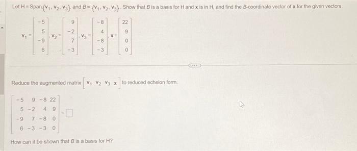 Solved Let H=Span{v1,v2,v3} and B={v1,v2,v3}. Show that B is | Chegg.com