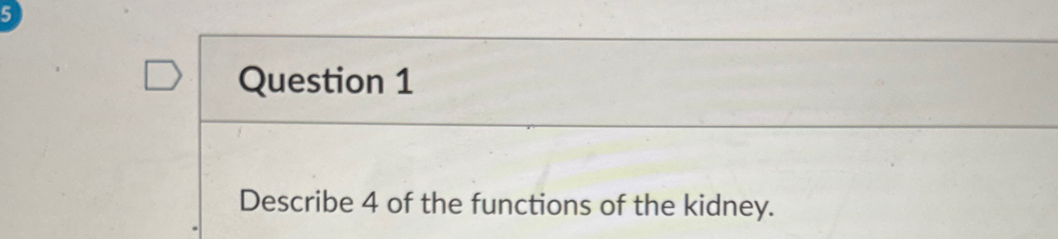 Solved Question 1Describe 4 ﻿of the functions of the kidney. | Chegg.com