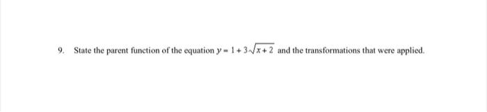 Solved 9. State the parent function of the equation y=1+3x+2 | Chegg.com