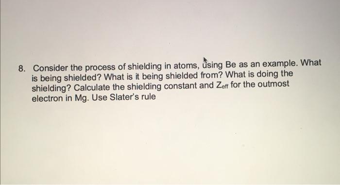 Solved 8. Consider the process of shielding in atoms, ûsing | Chegg.com