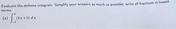 Solved Evaluate the definite integrals. Simplify your | Chegg.com