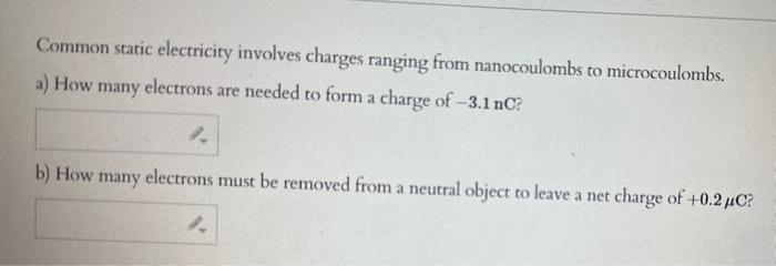 Solved Common static electricity involves charges ranging | Chegg.com