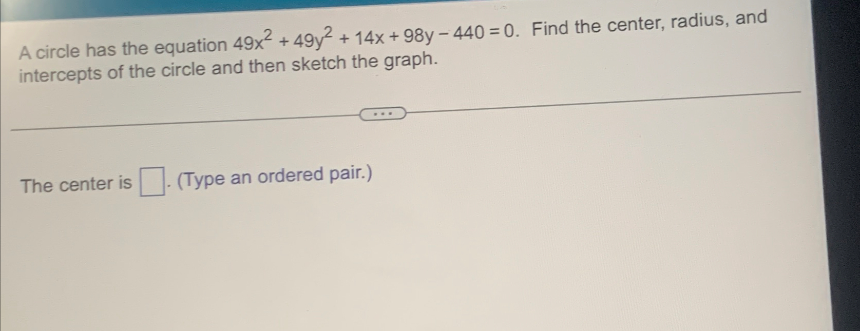 Solved A circle has the equation 49x2+49y2+14x+98y-440=0. | Chegg.com