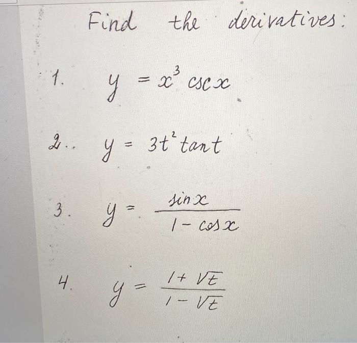 Solved Find the derivatives: 1. y=x3cscx 2... y=3t2tant 3. | Chegg.com