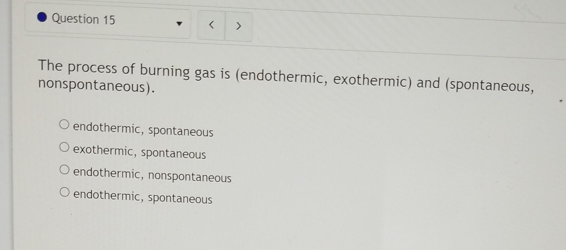 Solved The process of burning gas is (endothermic, | Chegg.com