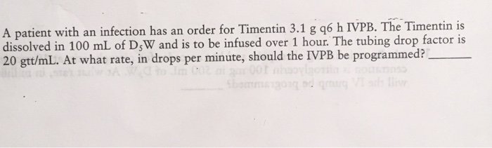 Solved A patient with an infection has an order for Timentin | Chegg.com
