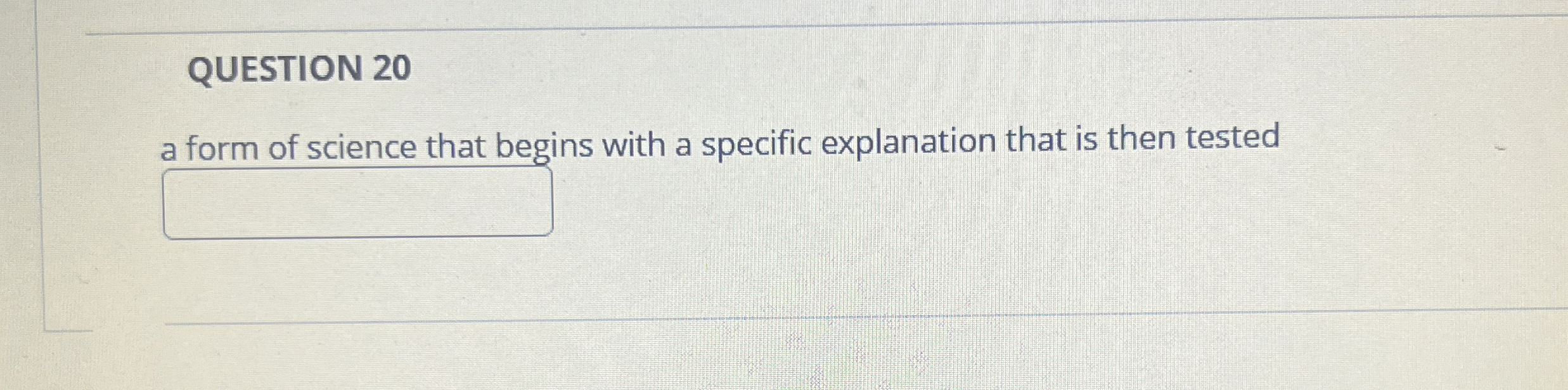 Solved QUESTION 20a form of science that begins with a | Chegg.com