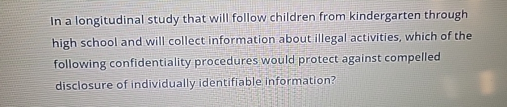 Solved In a longitudinal study that will follow children | Chegg.com