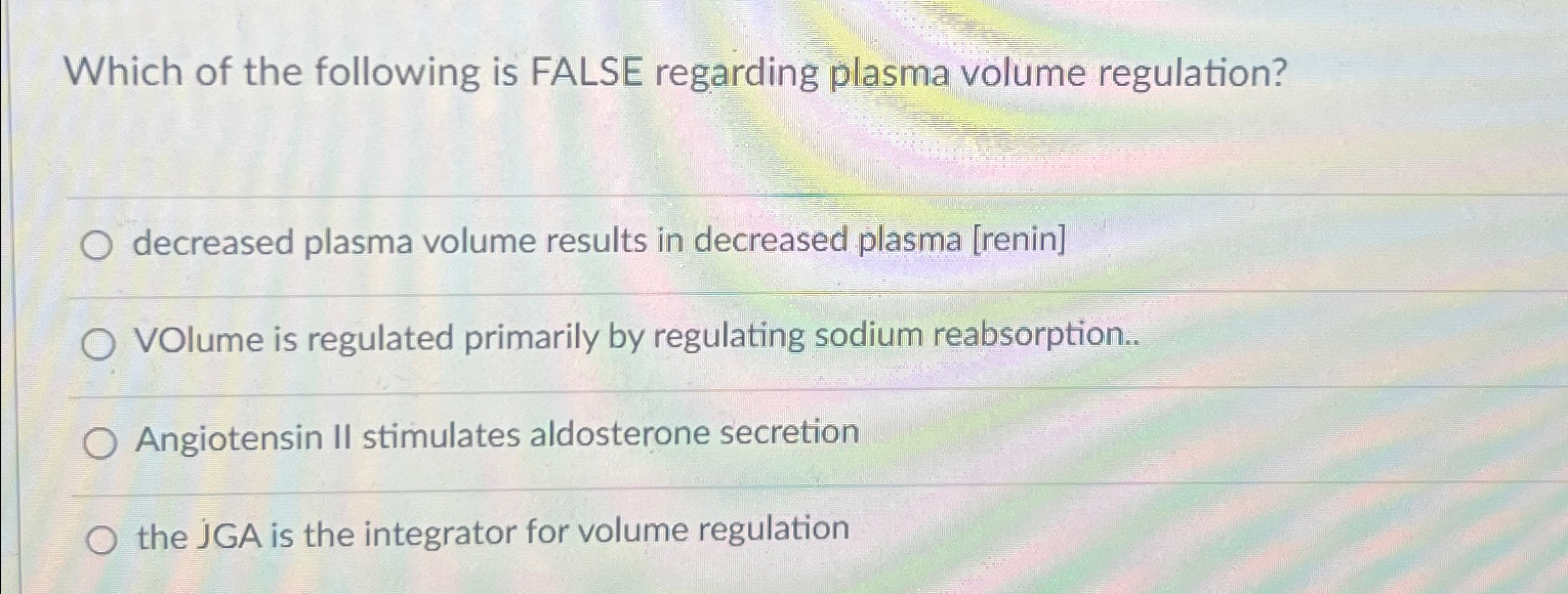 Solved Which of the following is FALSE regarding plasma | Chegg.com