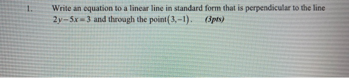 Solved Write an equation to a linear line in standard form | Chegg.com