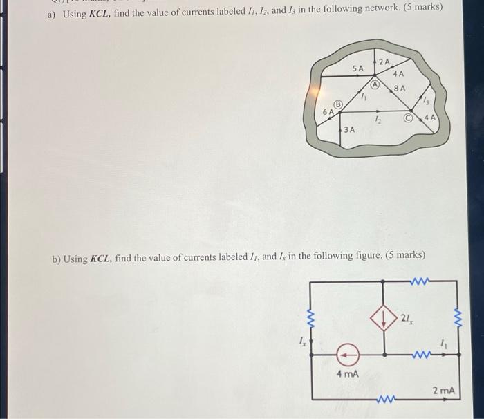 Solved a) Using KCL, find the value of currents labeled 11, | Chegg.com