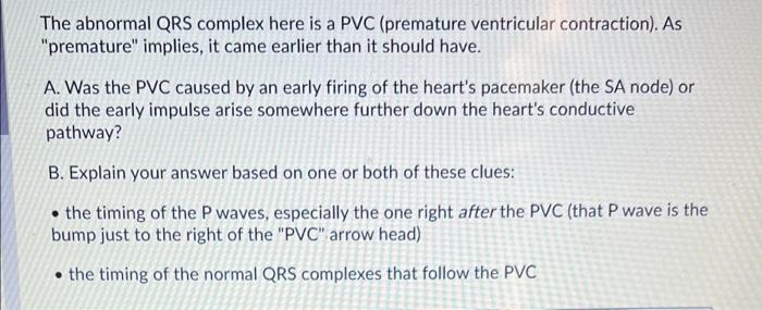 The abnormal QRS complex here is a PVC (premature | Chegg.com