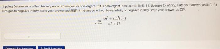 Solved (1 point) Determine whether the sequence is divergent | Chegg.com