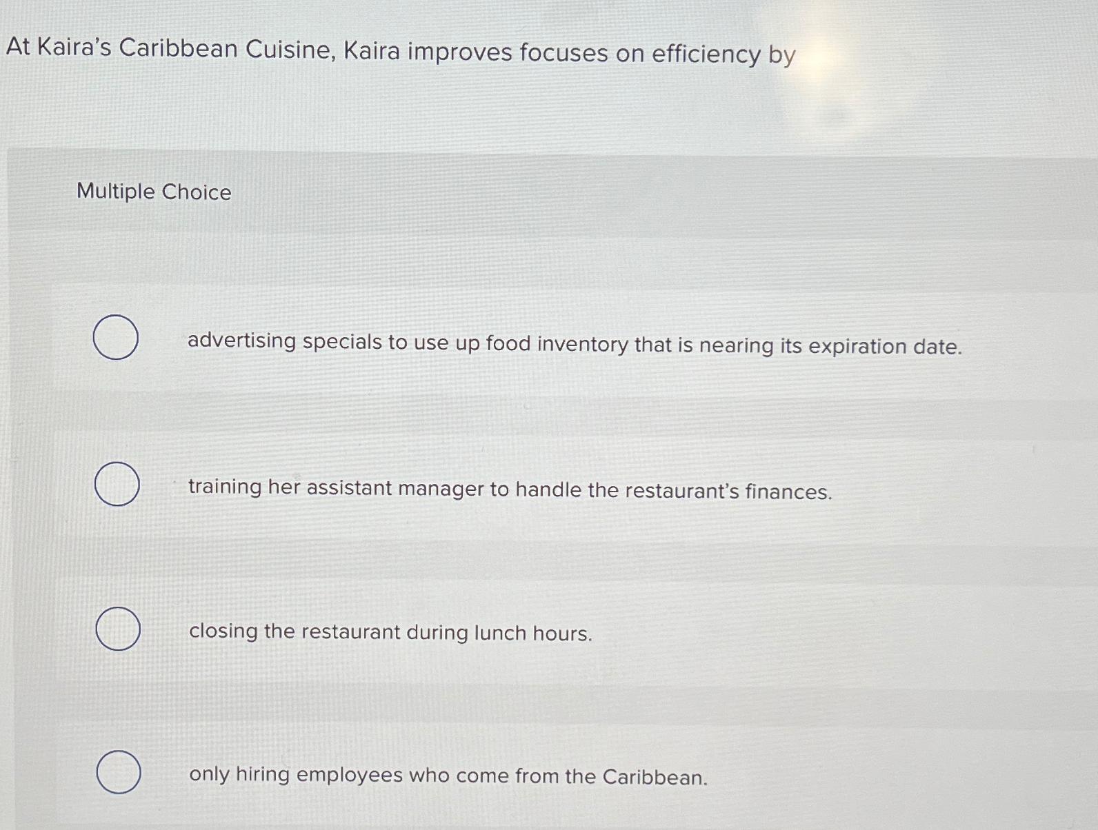 Solved At Kaira's Caribbean Cuisine, Kaira improves focuses | Chegg.com